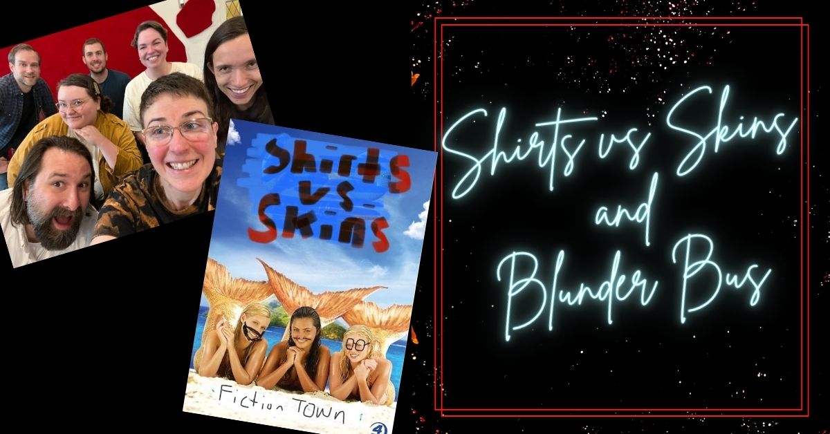 Shirts vs. Skins & Blunder Bus Improv Comedy - Crawlspace Comedy Theatre
